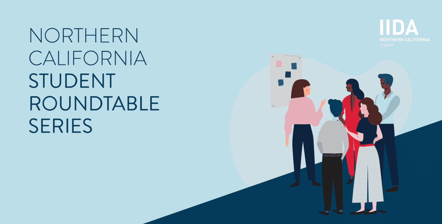 The IIDA Northern California Student Roundtable Series - IIDANC